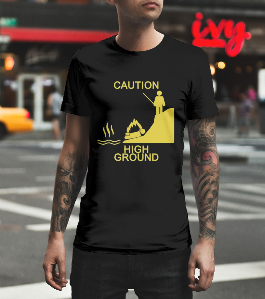 Caution High Ground Warning T-Shirt