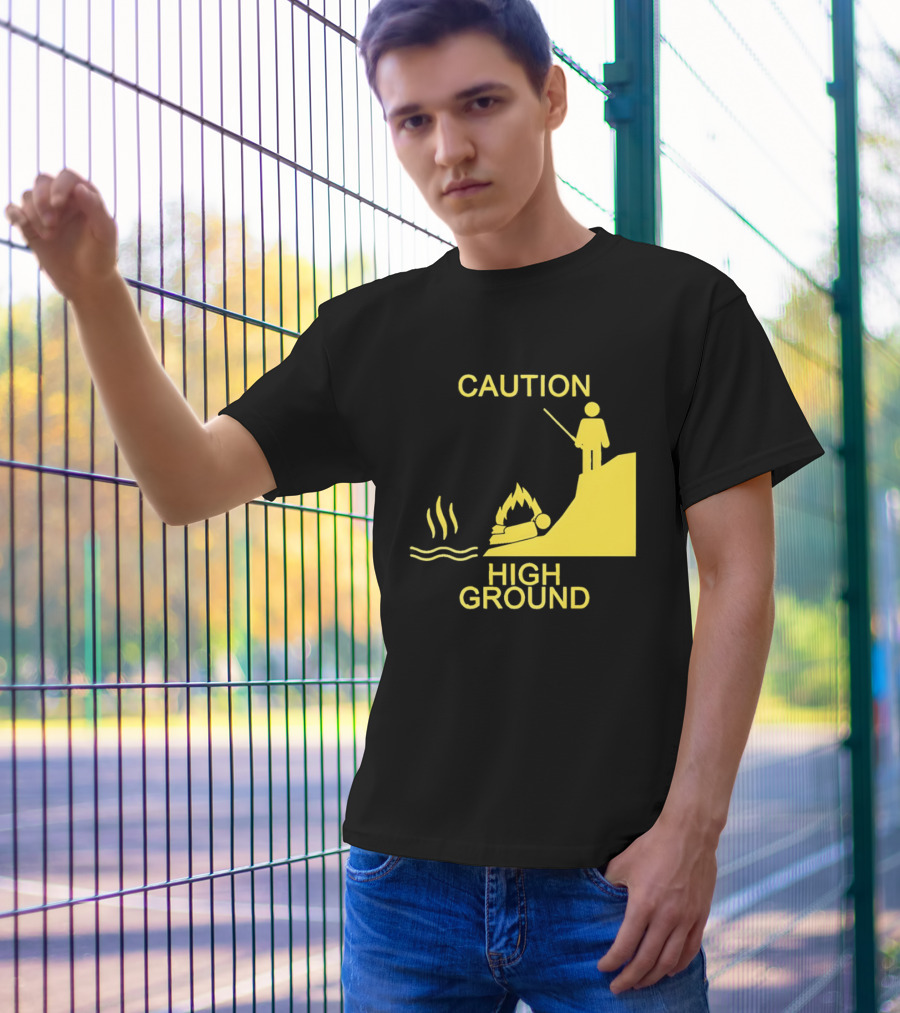 Caution High Ground Warning T-Shirt