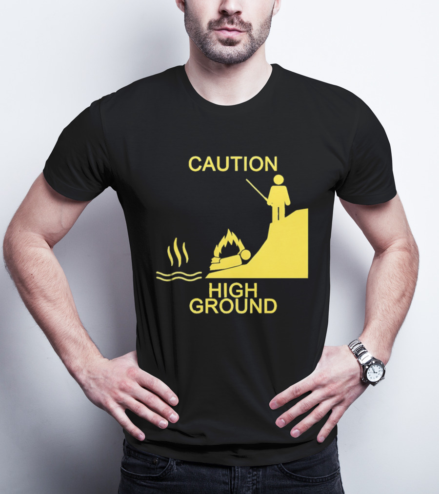 Caution High Ground Warning T-Shirt