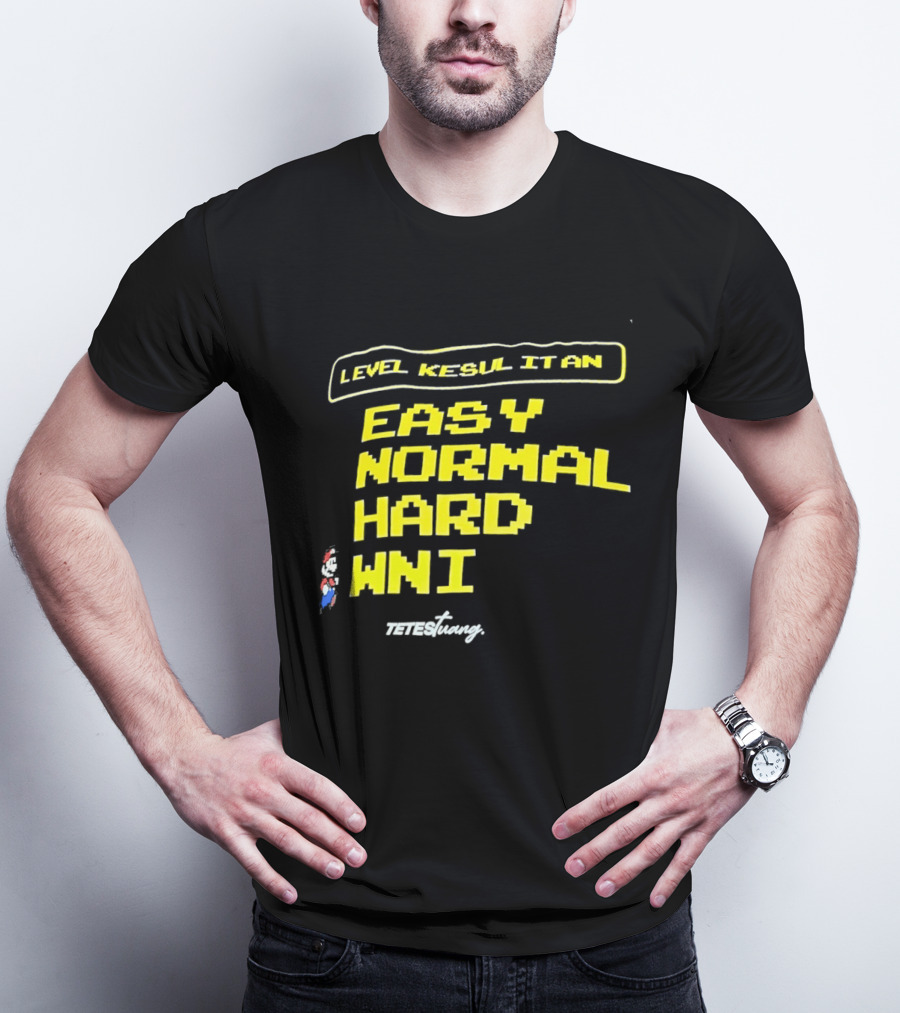 Level Kesul It An Easy Normal Hard WNI Mario Fan T-Shirt