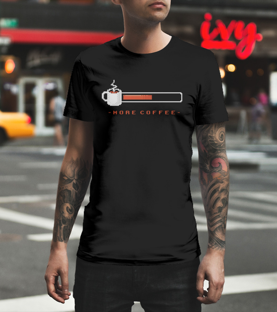 Pixel Art Coffee Loading Bar More Coffee T-Shirt