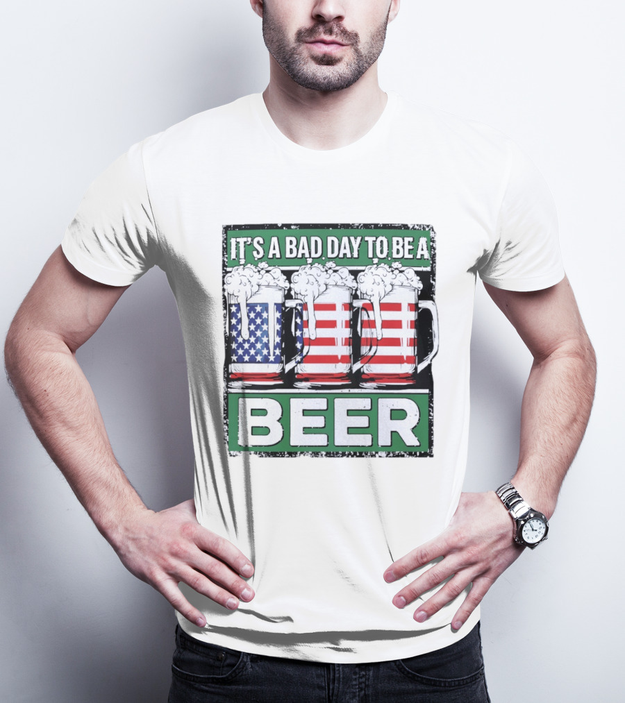 It's A Bad Day To Be A Beer USA Flag Beer S T-Shirt
