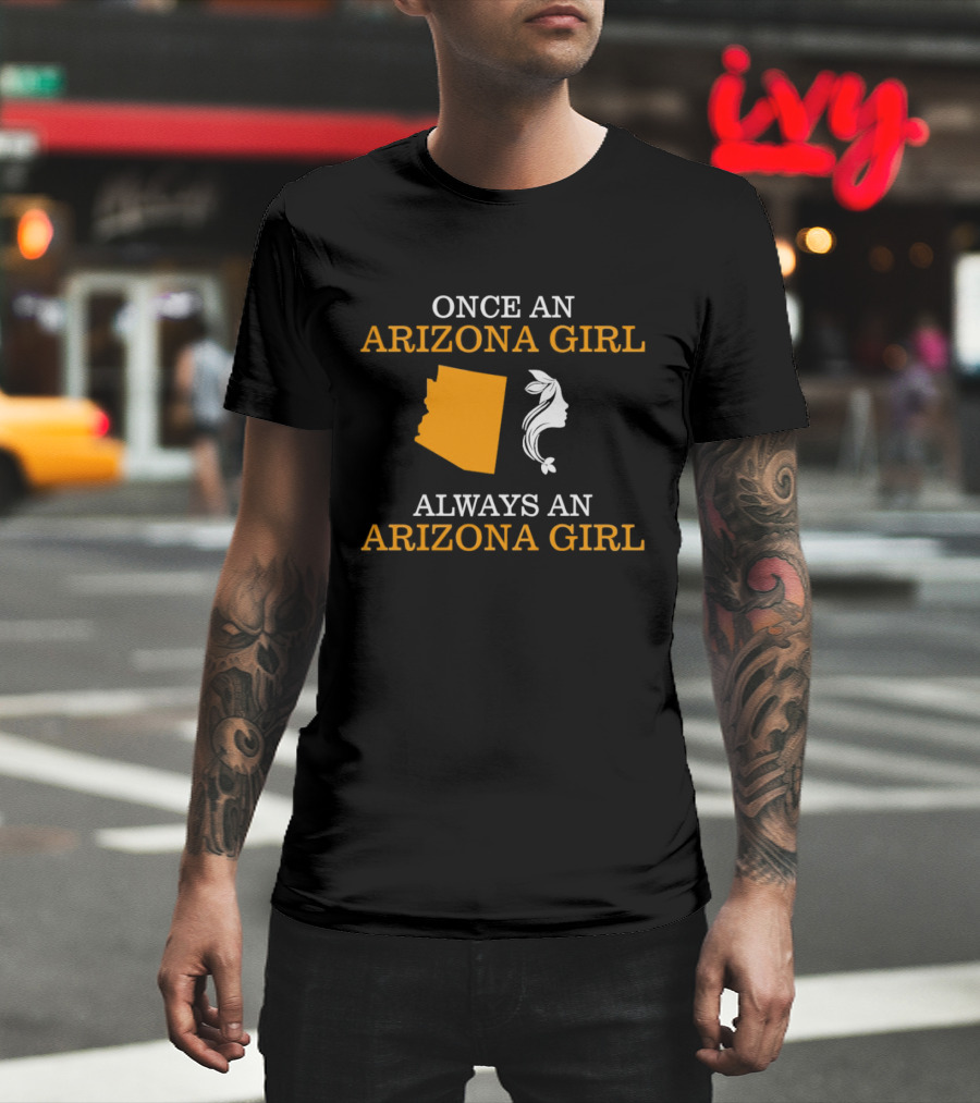 Once An Arizona Girl Always An Arizona Girl Map T-Shirt