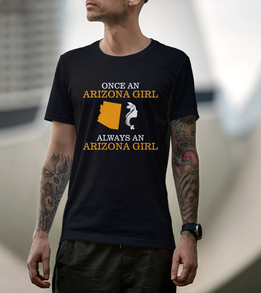 Once An Arizona Girl Always An Arizona Girl Map T-Shirt