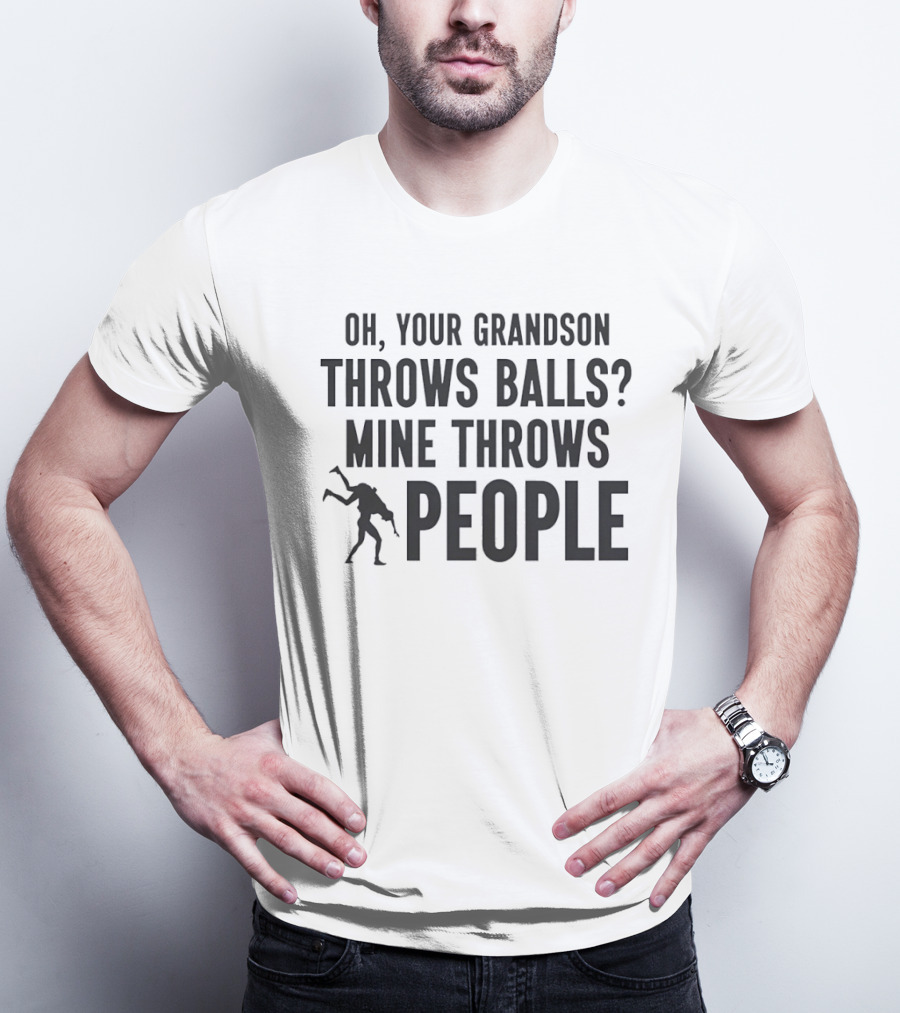 Oh Your Grandson Throws Balls Mine Throws People Wrestling Humor T-Shirt