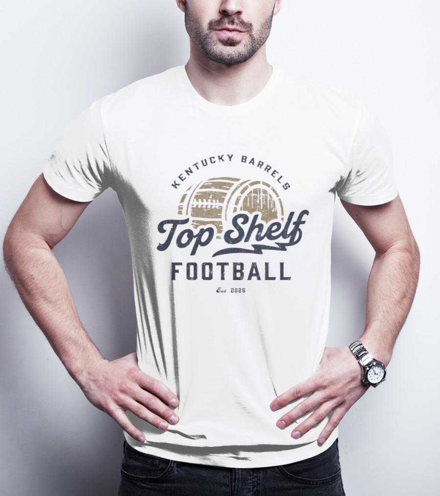 Kentucky Barrels Top Shelf Football Since 2020 T-Shirt