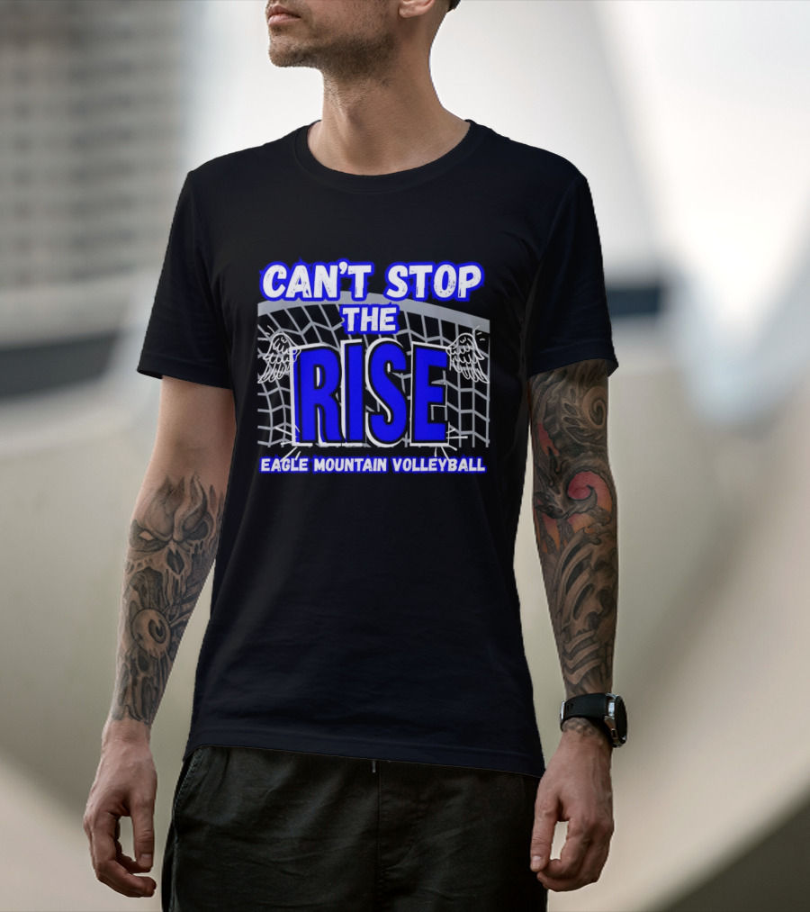 Can't Stop The Rise Eagle Mountain Volleyball Net Wings T-Shirt