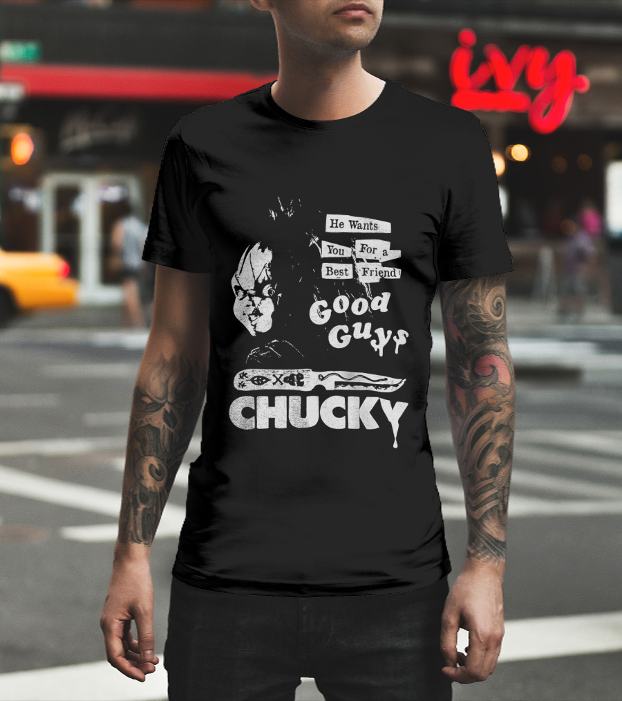 Chucky He Wants You For A Best Friend Good Guys Horror Movie T-Shirt