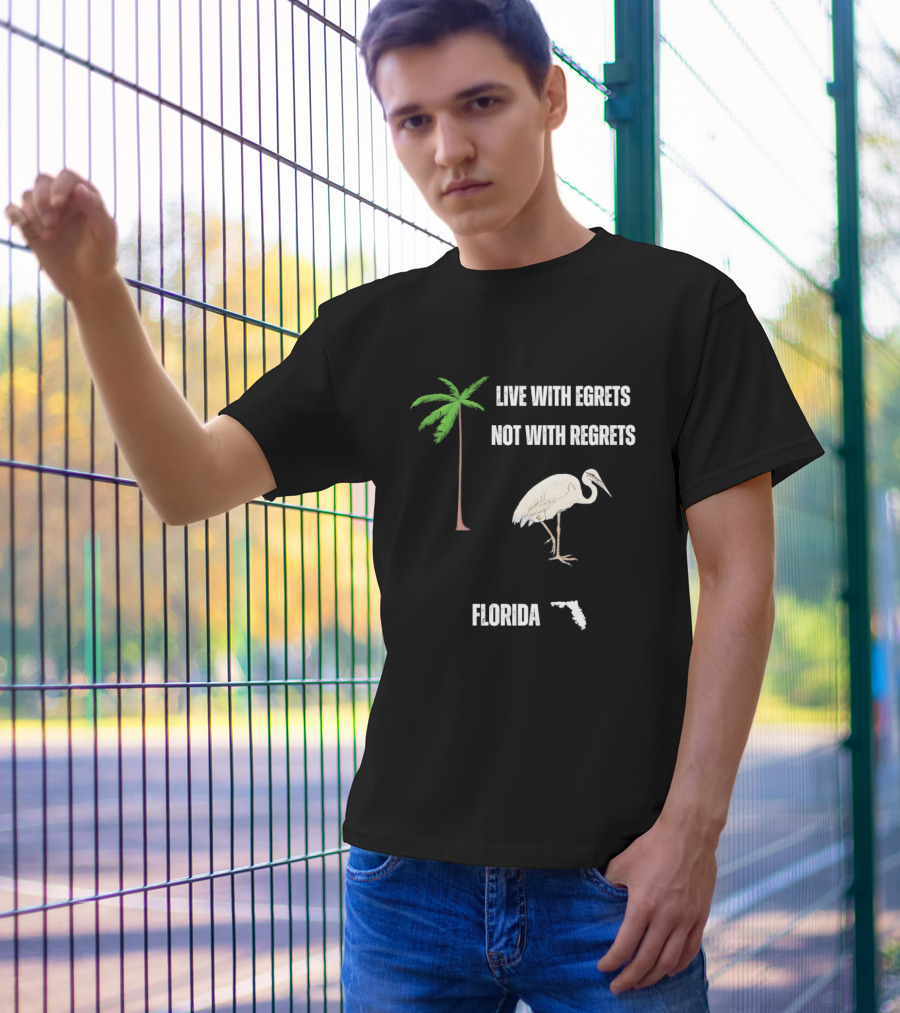 Live With Egrets Not With Regrets Florida Palm Tree Map T-Shirt