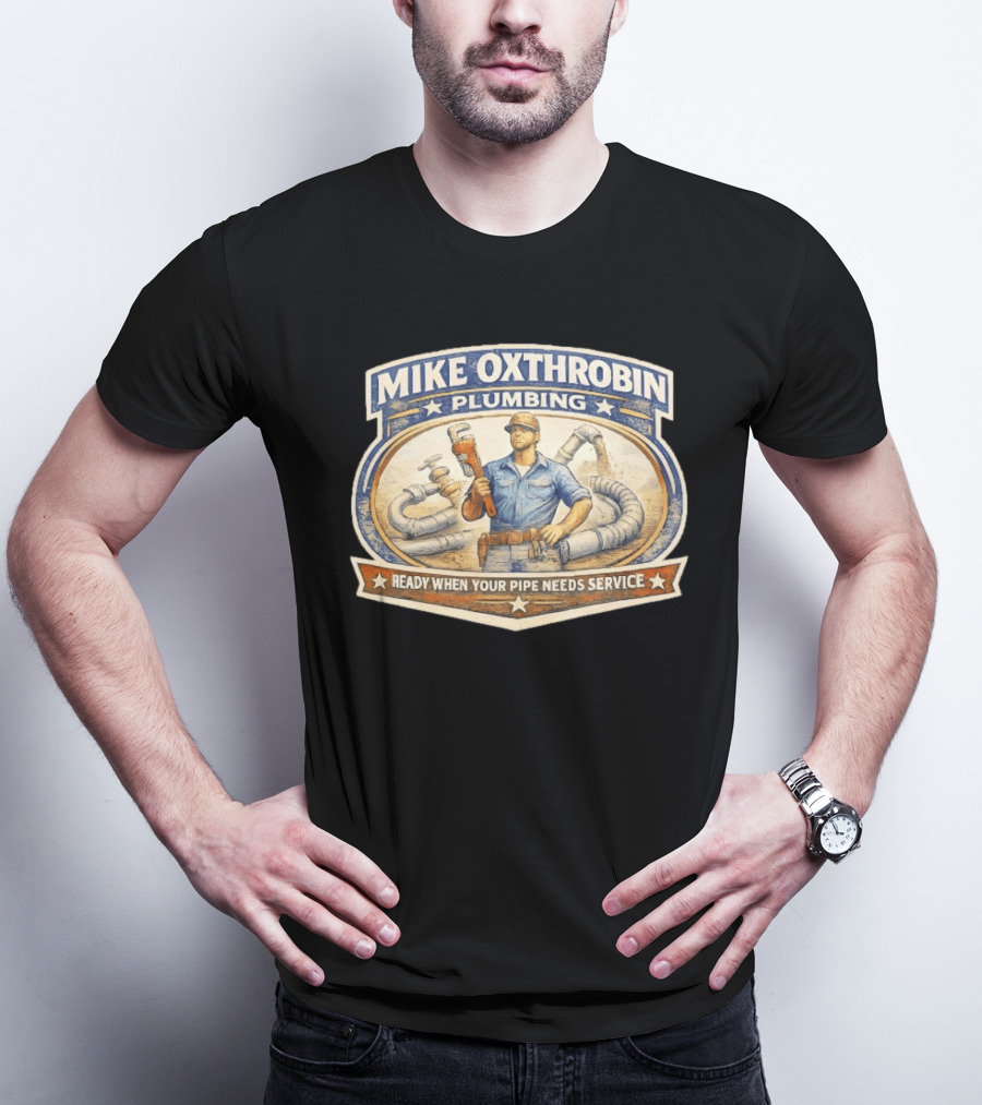 Mike Oxthrobin Plumbing Ready When Your Pipe Needs Service Vintage Americana T-Shirt