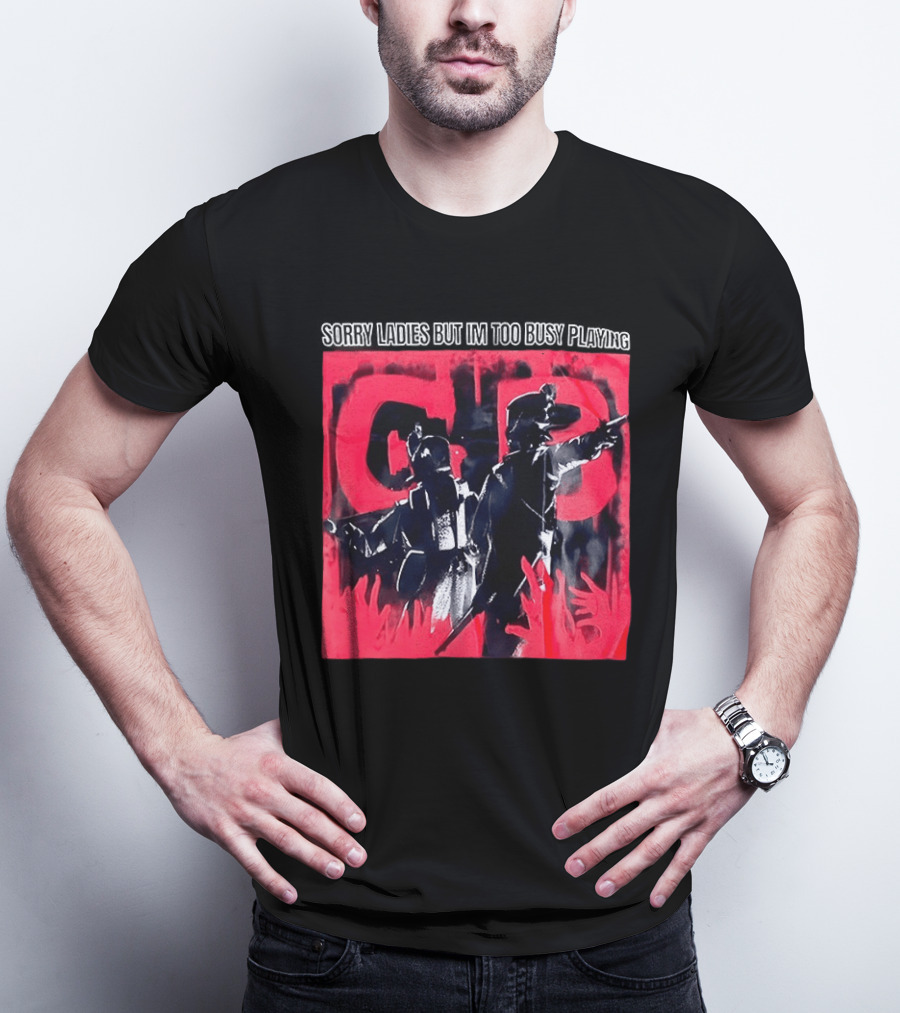 Sorry Ladies But I'm Too Busy Playing CB T-Shirt