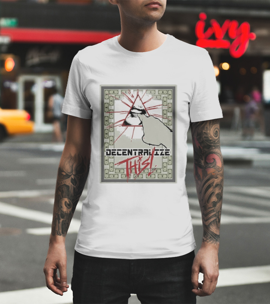 Decentralize This Eye Pyramid And Finger Money Border T-Shirt