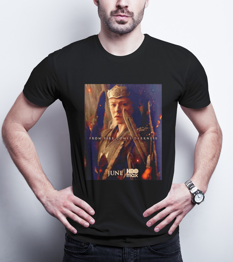 House Of The Dragon Queen Rhaenyra From Fire Comes Darkness HBO Max June T-Shirt