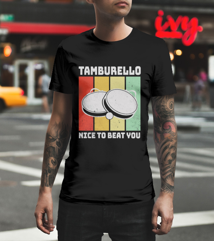 Tamburello Nice To Beat You Retro Percussion Instrument T-Shirt