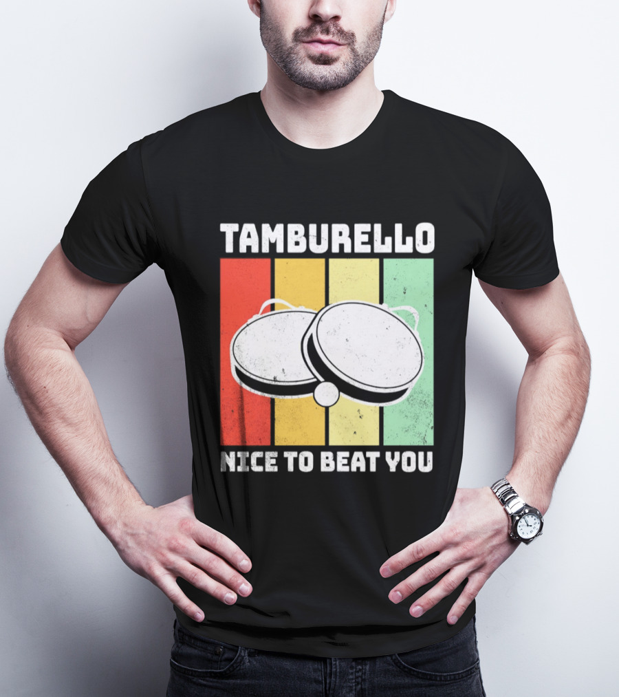 Tamburello Nice To Beat You Retro Percussion Instrument T-Shirt