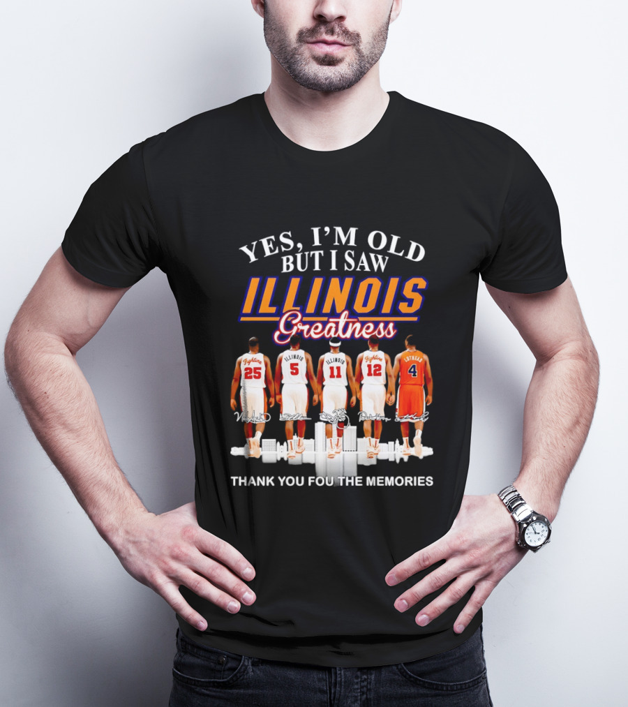Yes I'm Old But I Saw Illinois Fighting Illini Greatness Thank You For The Memories T-Shirt