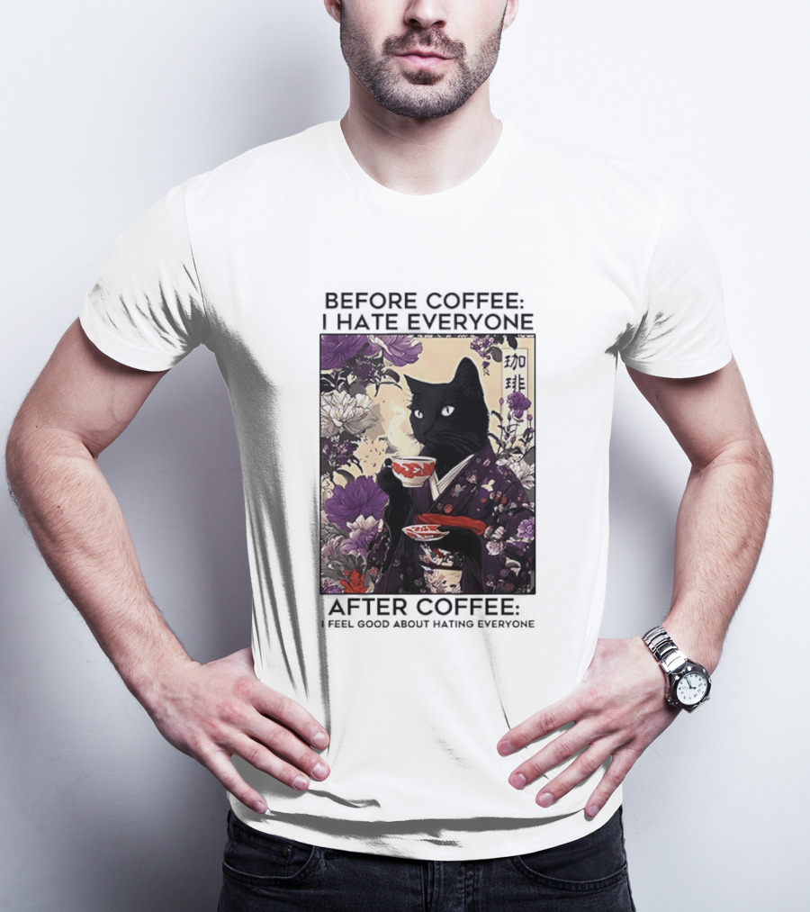 Before Coffee I Hate Everyone After Coffee Black Cat Japanese Kimono Tea Cup Flowers T-Shirt