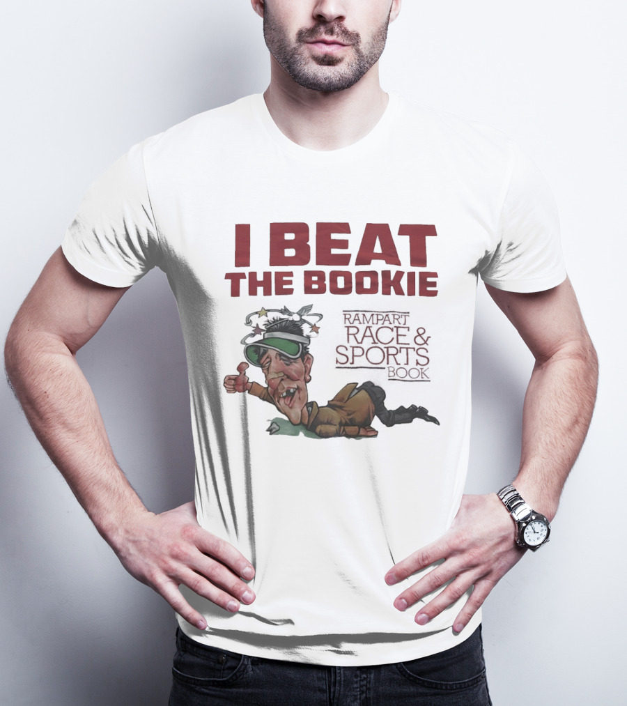 I Beat The Bookie Rampart Race And Sports Book Worn Out Gambler T-Shirt