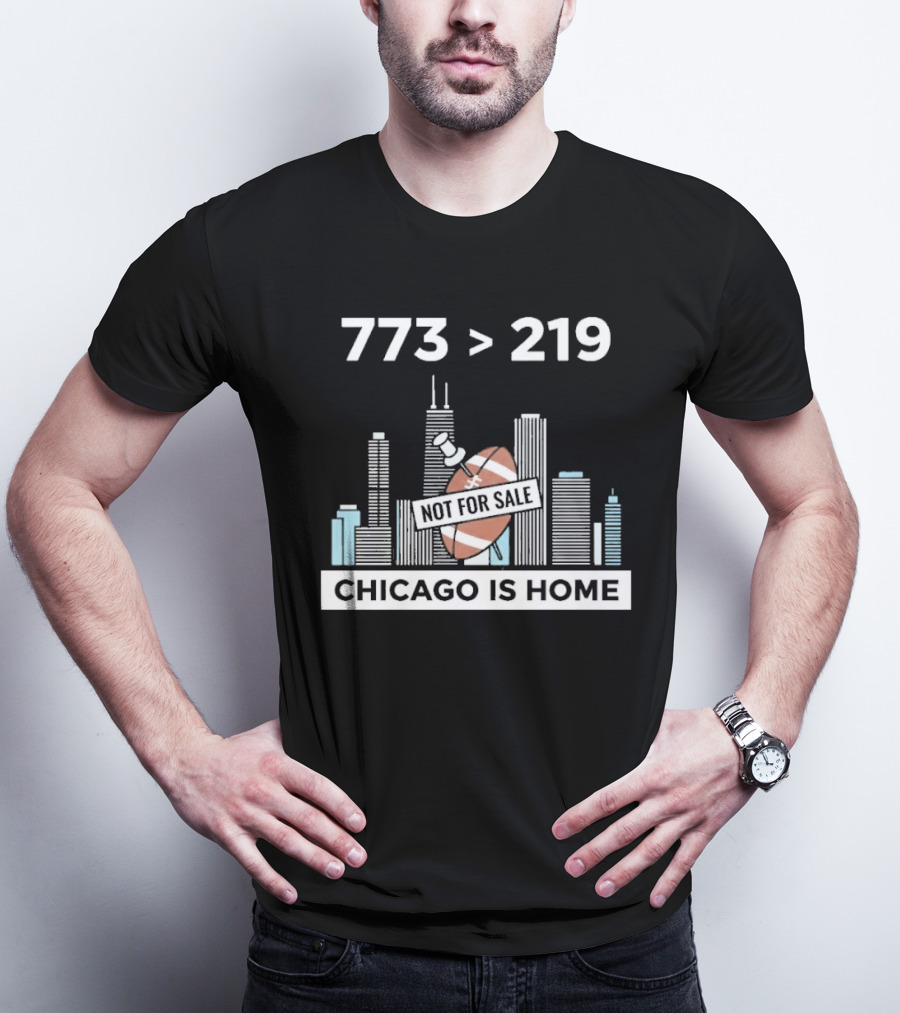 773 Greater Than 219 Chicago Not For Sale Football Skyline T-Shirt