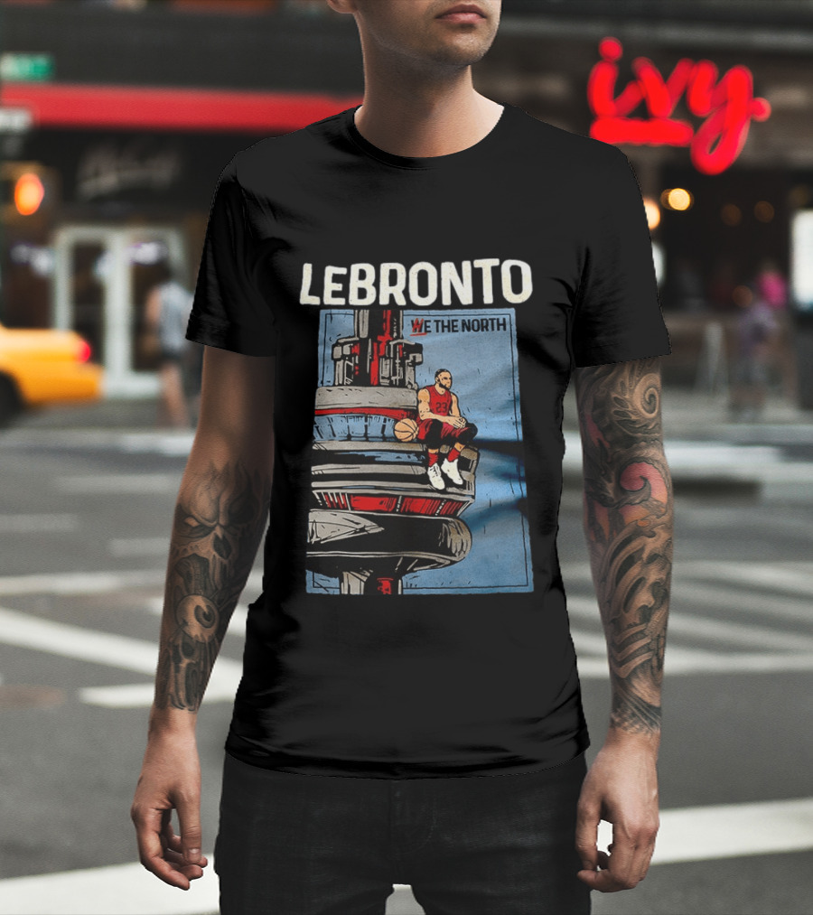 Lebronto We The North Basketball Parody Tower Sit T-Shirt