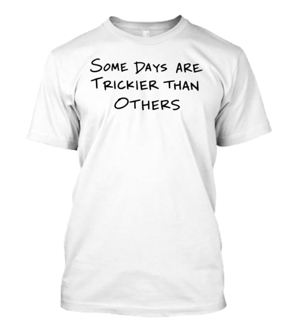 Some Days Are Trickier Than Others Whoopi Goldberg T-Shirt