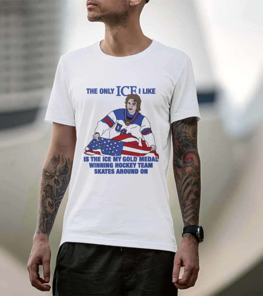 The Only Ice I Like Is The Ice My Gold Medal Winning Hockey Team Skates Around On Jack Hughes USA Champions 2026 Olympic T-Shirt