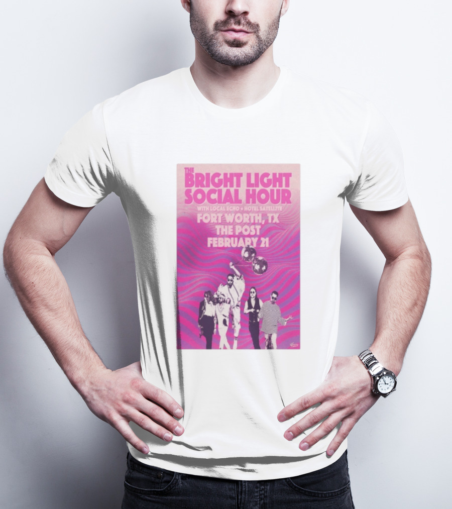 The Bright Light Social Hour Fort Worth TX Feb 21 The Post With Local Echo Hotel Satellite T-Shirt