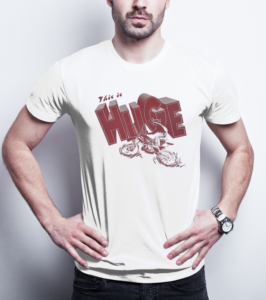 This Is Huge Motorcycle T-Shirt