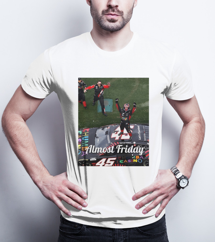 Tyler Reddick 45 NASCAR Daytona 500 Celebration Almost Friday T-Shirt