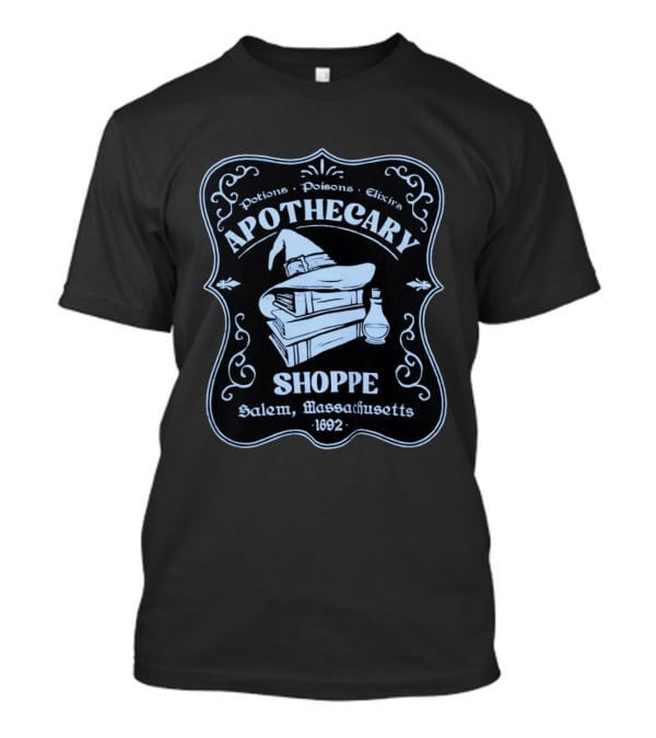 Apothecary Shoppe Potions Poisons Elixirs Salem Massachusetts 1692 T-Shirt