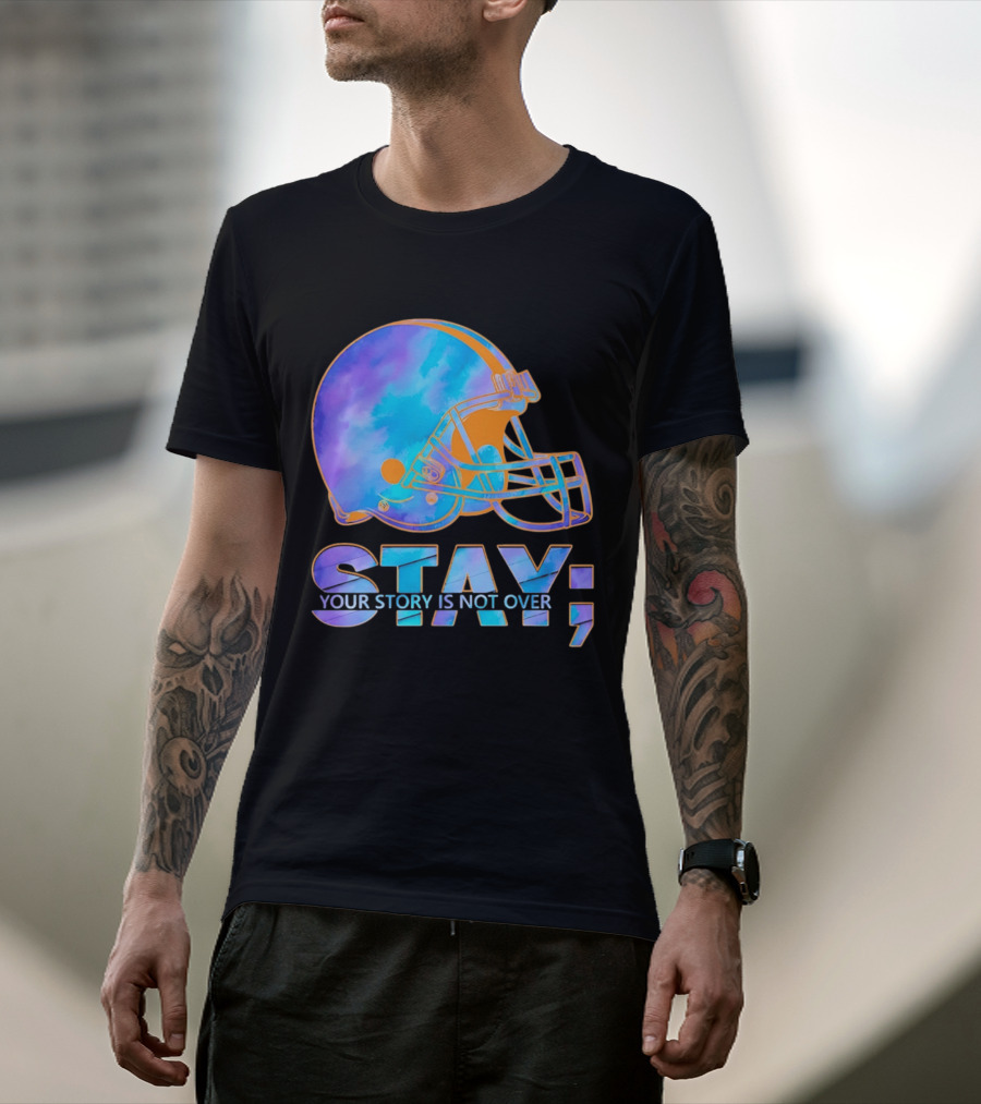 Cleveland Browns Stay Your Story Is Not Over Helmet T-Shirt