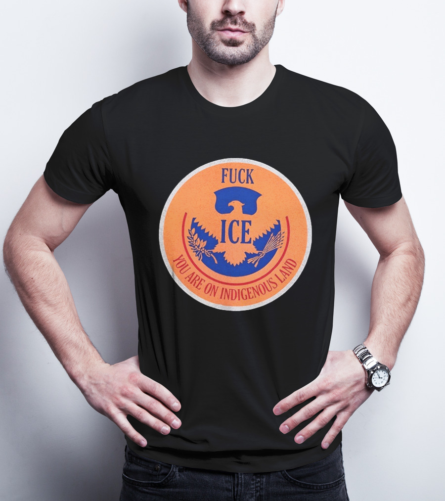 Fuck ICE You Are On Indigenous Land Eagle T-Shirt
