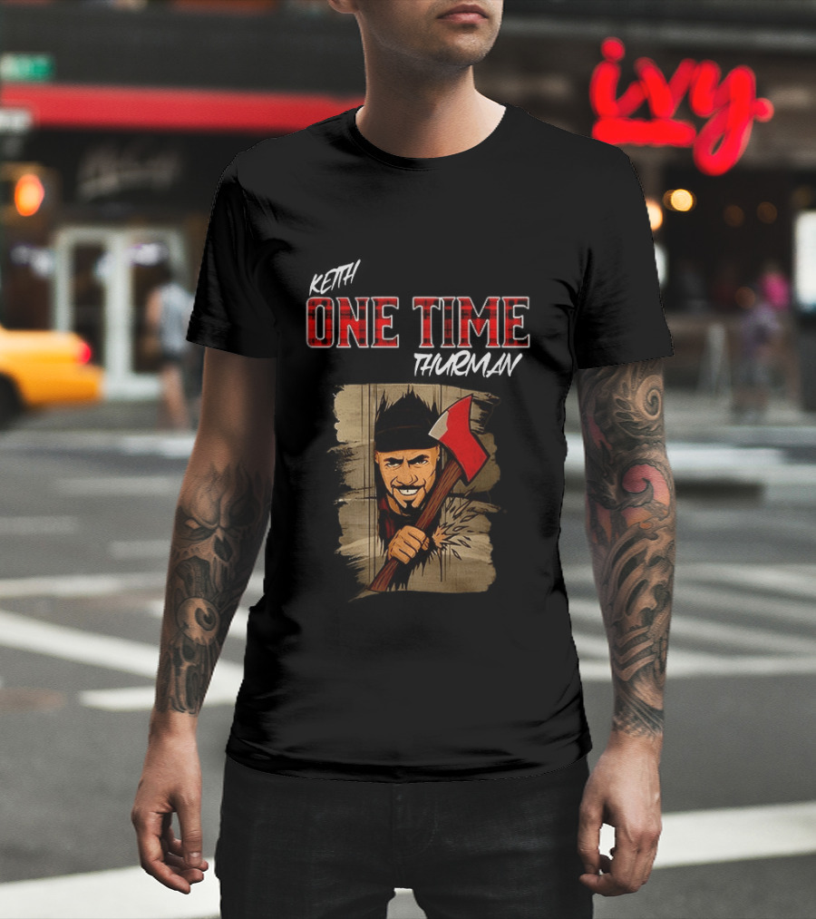 Keith One Time Thurman Axe T-Shirt