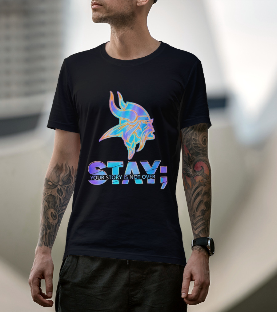 Minnesota Vikings Stay Your Story Is Not Over Semicolon T-Shirt