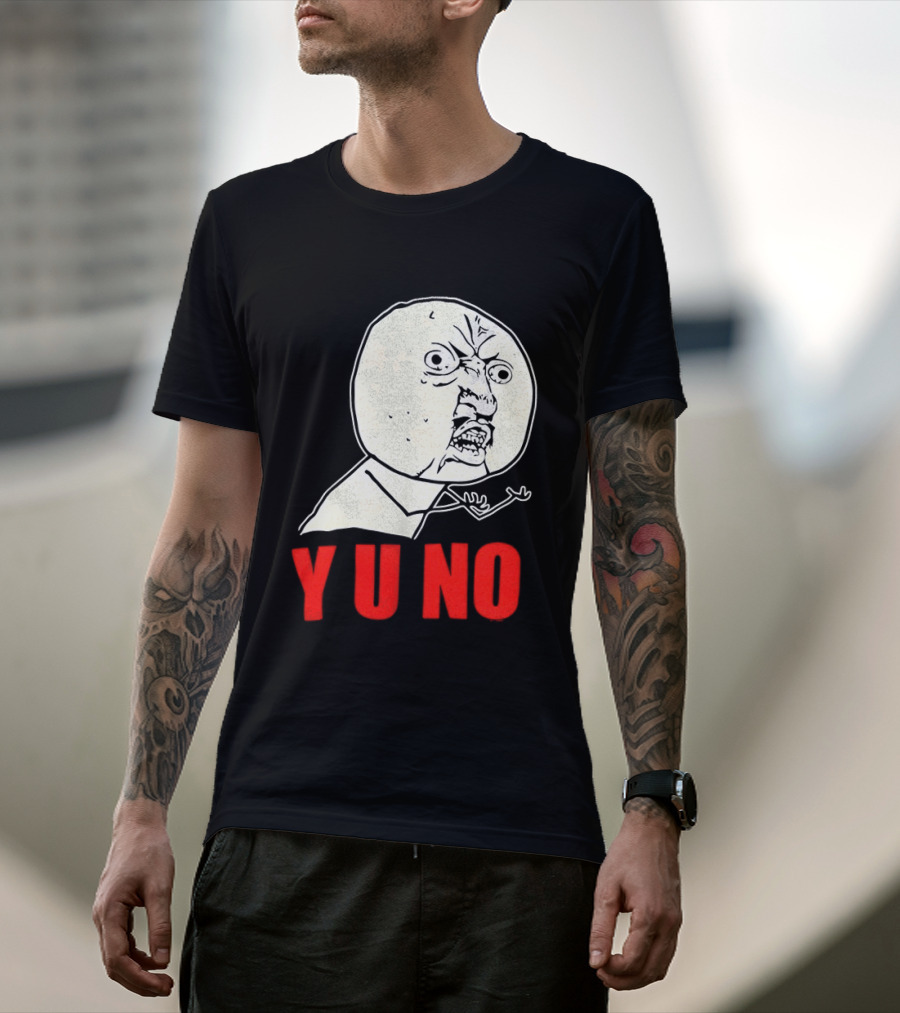 Y U No Meme Rage Face Tips Y U No Tip T-Shirt