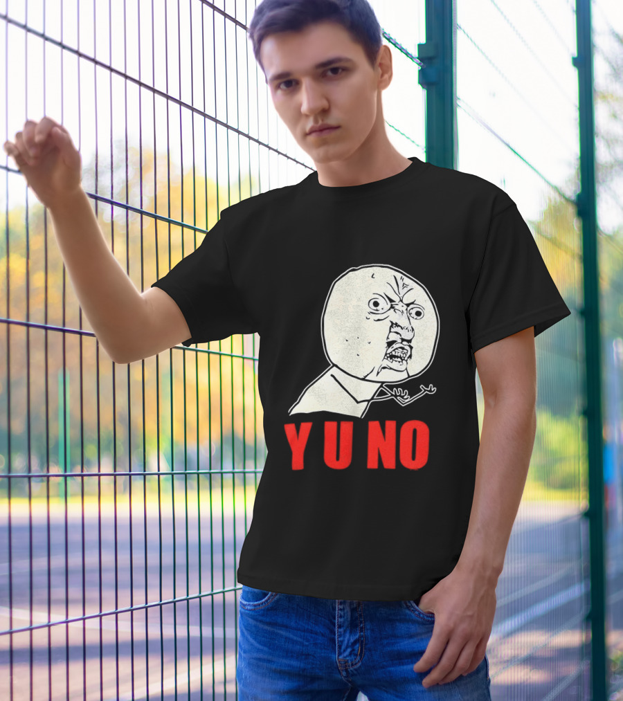 Y U No Meme Rage Face Tips Y U No Tip T-Shirt