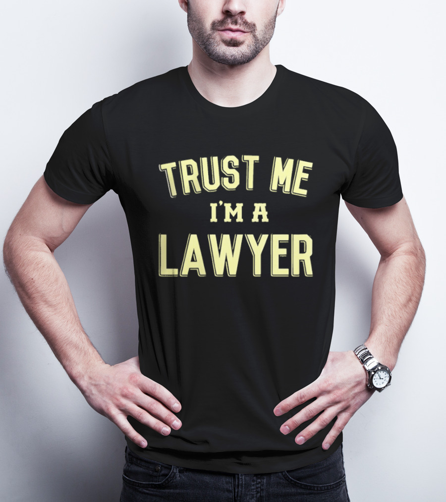 Trust Me I'm A Lawyer T-Shirt