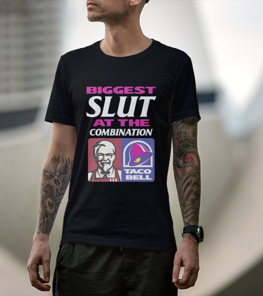 Biggest Slut At The Combination KFC Taco Bell T-Shirt