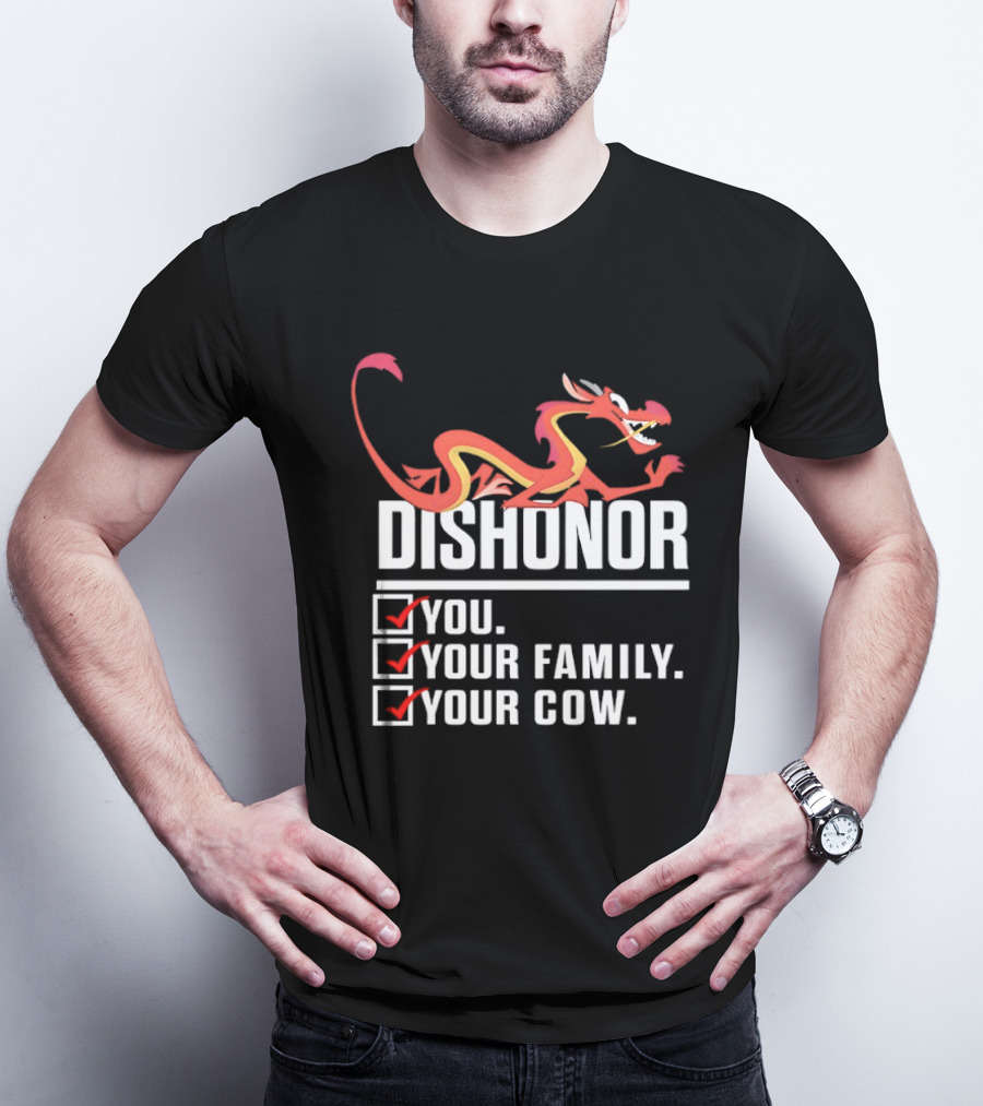 Dishonor You Your Family Your Cow Dragon Character Reference T-Shirt