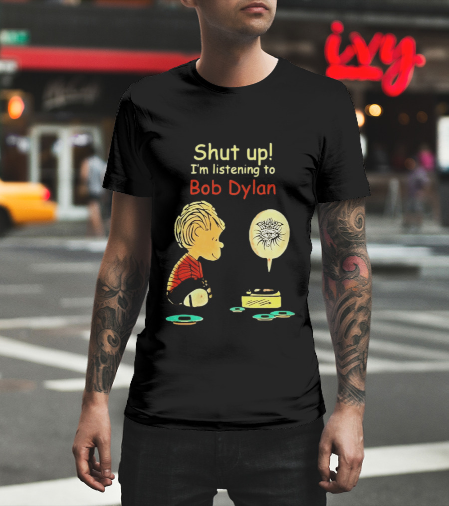 Shut Up I'm Listening To Bob Dylan Cartoon Character And Music Player T-Shirt