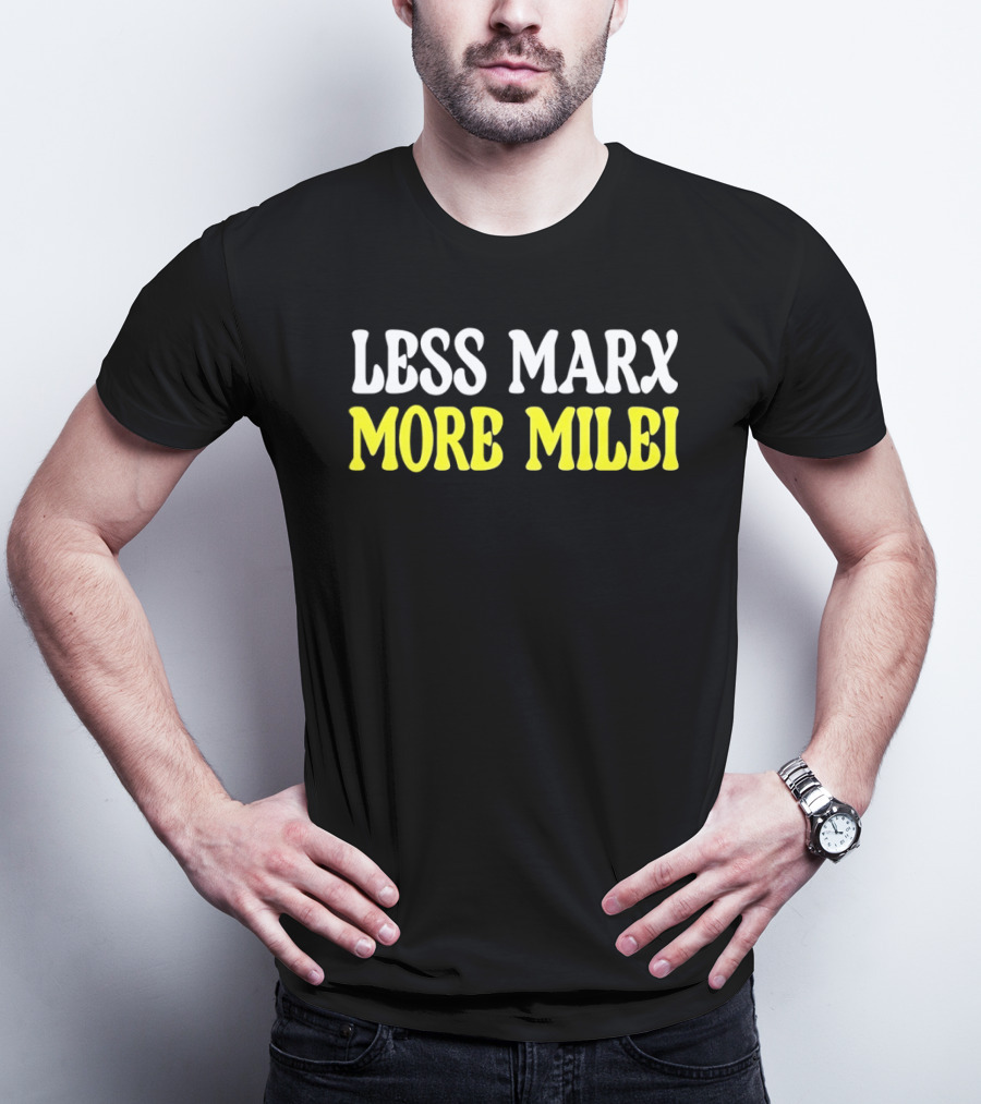 Less Marx More Milei T-Shirt