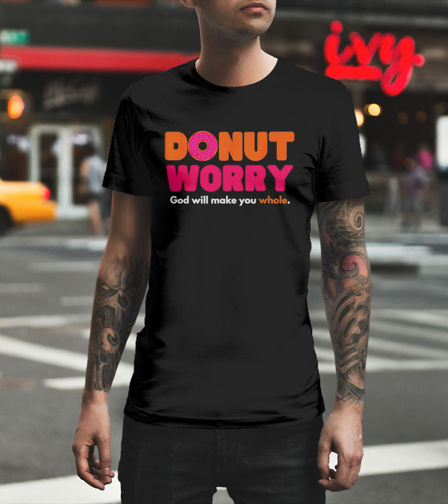 Donut Worry God Will Make You Whole Pink Sprinkle T-Shirt