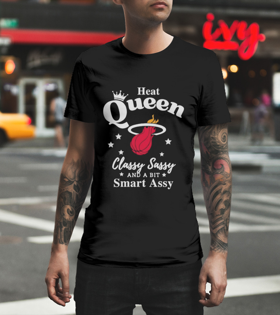 Heat Queen Classy Sassy And A Bit Smart Assy Basketball Team T-Shirt