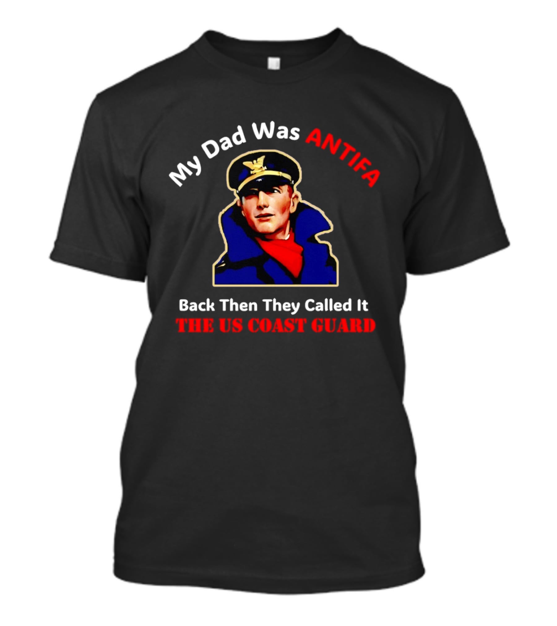 My Dad Was Antifa Back Then They Called It The US Coast Guard T-Shirt