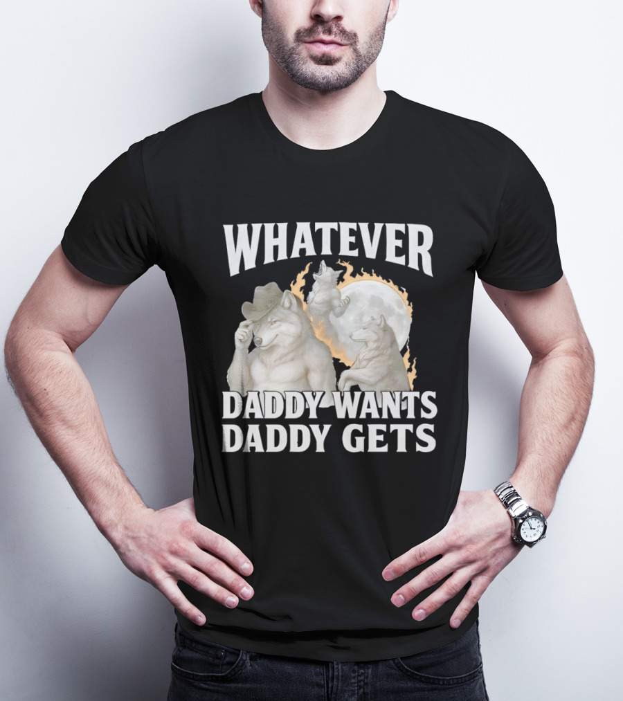 Whatever Daddy Wants Daddy Gets Wolf Moon Cowboy Hat T-Shirt