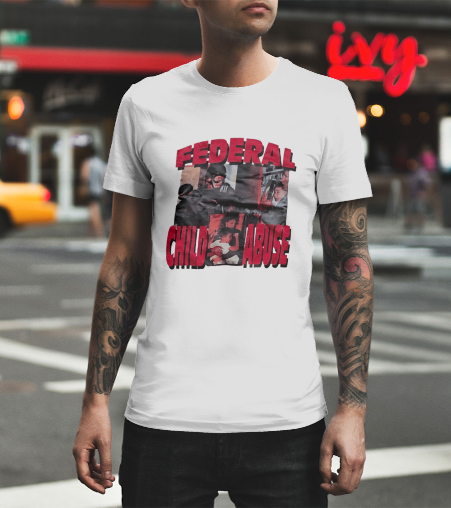 Federal Child Abuse Controversial Imagery Critique T-Shirt