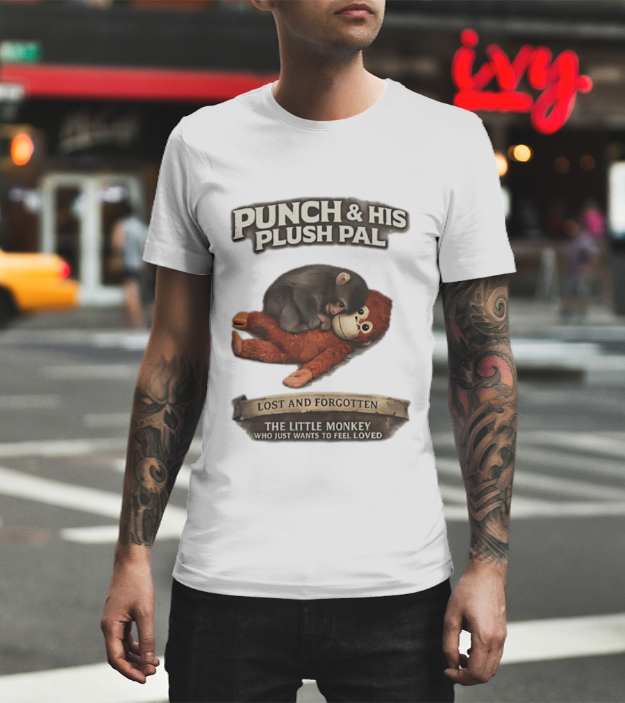 Punch And His Plush Pal Lost And Forgotten The Little Monkey Who Just Wants To Feel Loved T-Shirt