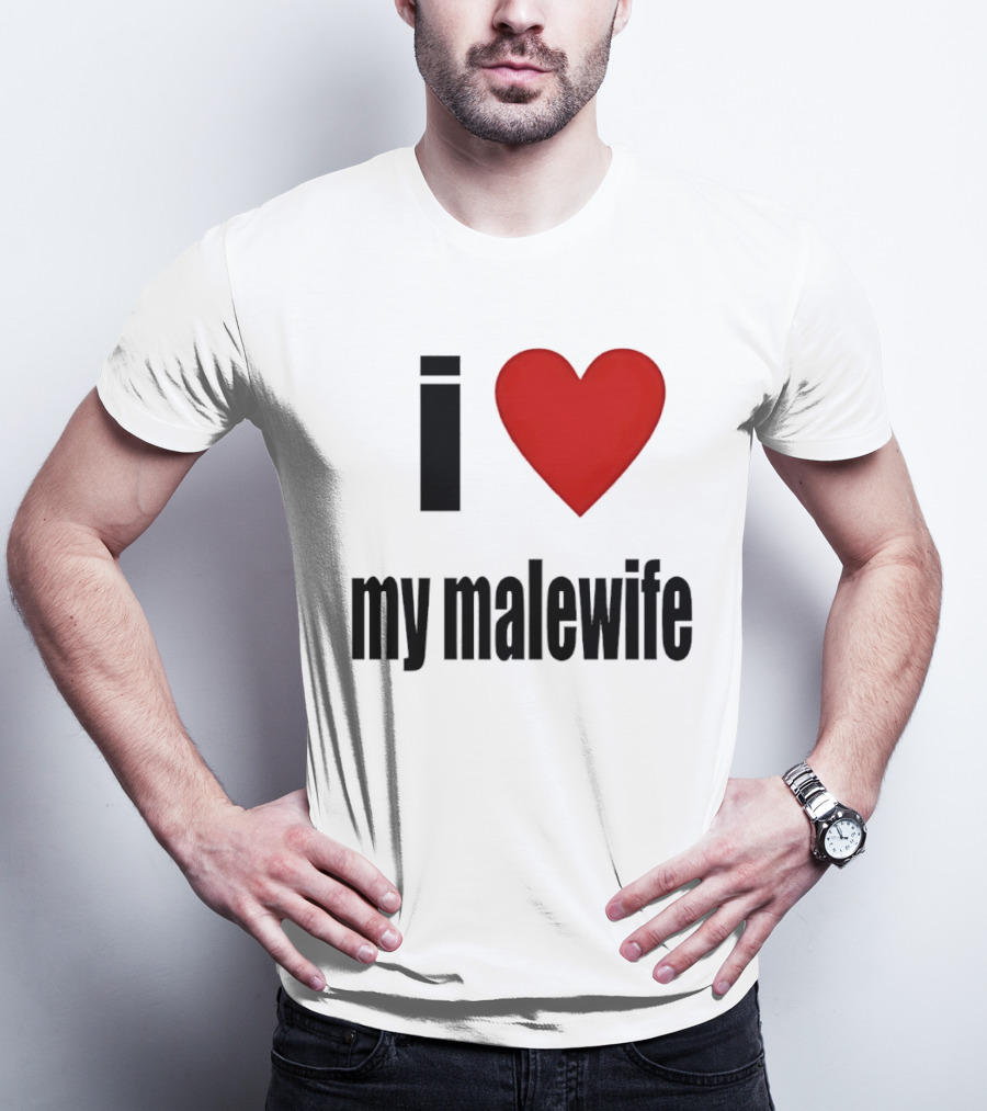 I Love My Malewife Heart Shape T-Shirt