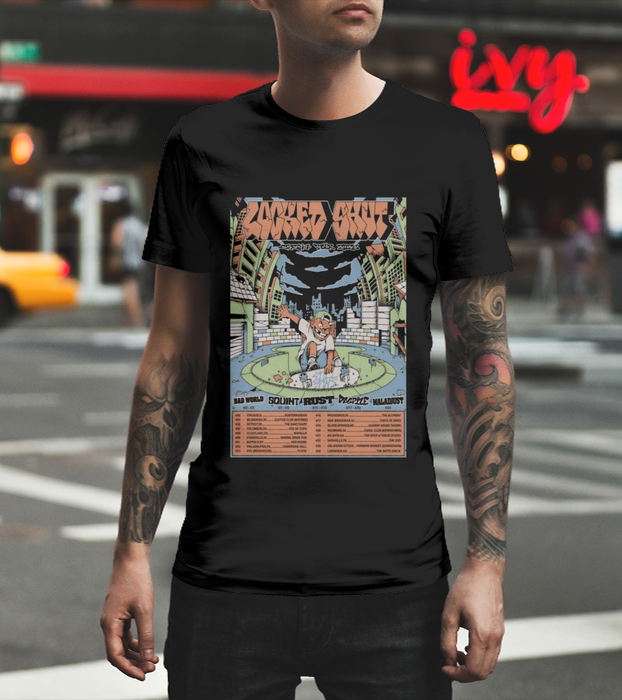 LOCKED SHUT Tour Spring 2026 Skateboarder Urban Scene Bad World Squint Rust Deplete Maladjust Dates T-Shirt