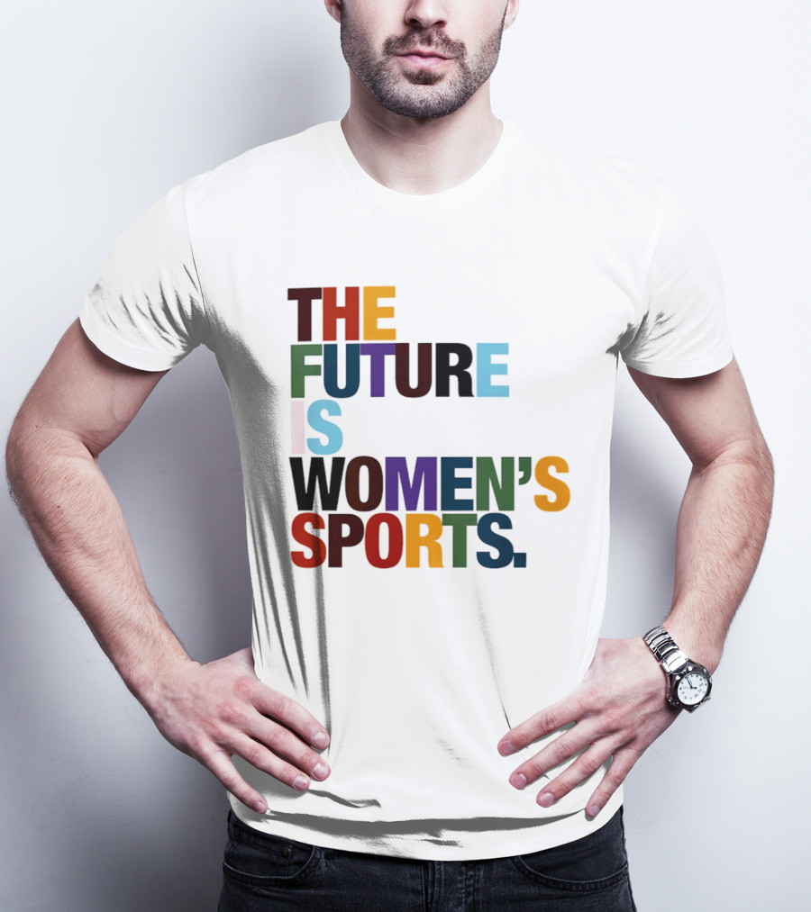 The Future Is Women's Sports T-Shirt